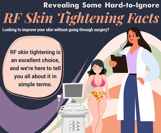 Revealing Some Hard-to-Ignore RF Skin Tightning Fact